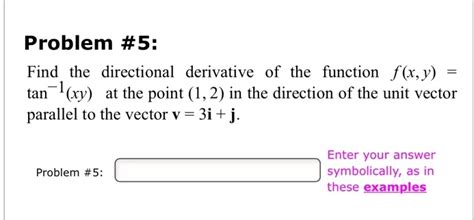 Problem 5 Find The Directional Derivative Of The Function Fxy Tan Xy At