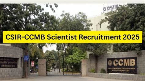 Csir Ccmb Scientist Recruitment 2025 Notification Out