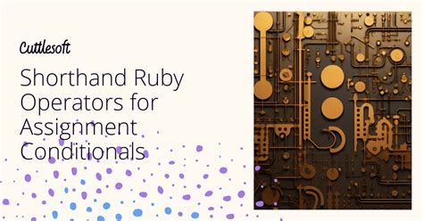 shorthand ruby operators for assignment conditionals cuttlesoft