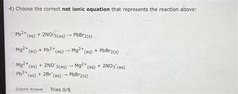 [solved] 4 choose the correct net ionic equation that rep