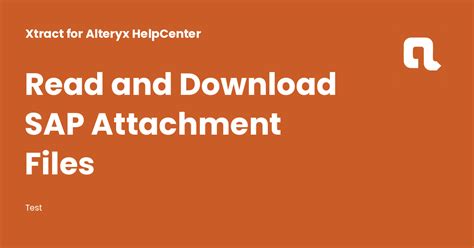 Read And Download Sap Attachment Files Xtract For Alteryx Helpcenter