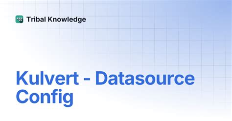kulvert datasource config tribal knowledge