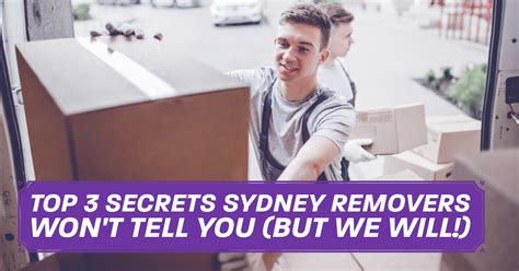 Top 3 Secrets Sydney Removers Wont Tell You But We Will