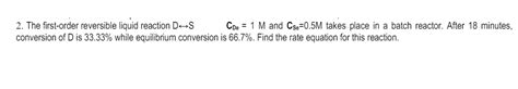 Solved The First Order Reversible Liquid Reaction