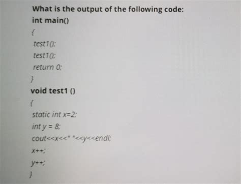 Solved What Is The Output Of The Following Code Int Main
