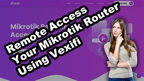 Remote Access Your Mikrotik Router Using Vexifi Youtube
