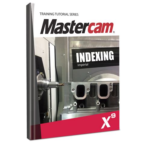 Mastercam X9 Indexing Training Tutorial Pdf Training Tutorials