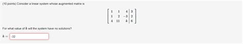 Solved 10 Points Consider A Linear System Whose Augmented