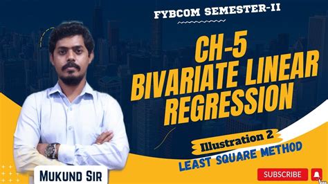 Bivariate Linear Regression Least Square Method Lec 2 L Fybcom Sem Ii Regularidol Syllabus L