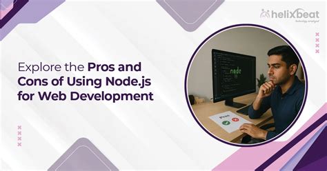 explore the pros and cons of using node js for web development