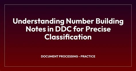 Understanding Number Building Notes In Ddc For Precise Classification