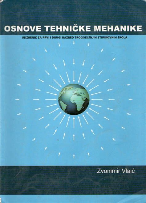 Osnove Tehničke Mehanike Udžbenik Za 1 I 2 Razred Trogodišnjih Stru