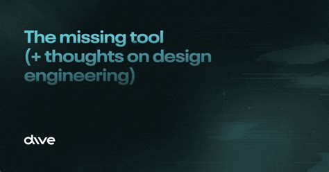 🤿 dive club the missing tool thoughts on design engineering