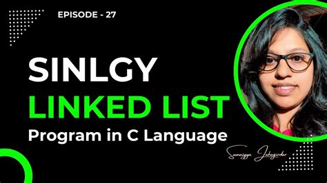 Episode 27 Singly Linked List Program In C Datastructures