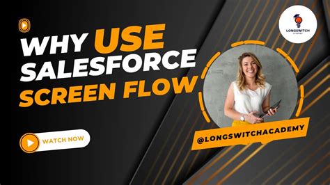 When To Use Salesforce Screen Flows Longswitch Academy
