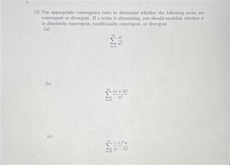 Solved 3 Use Appropriate Convergence Tests To Determine Chegg Com