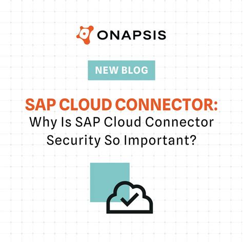 Sapsecurity Cloudintegration Dataprotection Infosec Sap Sapcloudconnector Sapbtp Onapsis