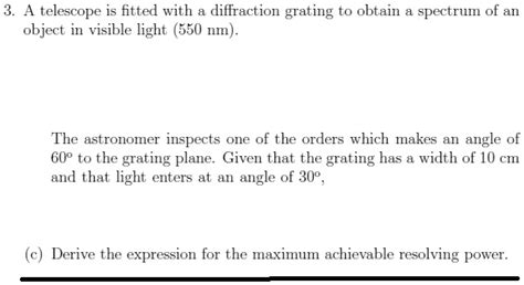 A Telescope Is Fitted With A Diffraction Grating To Obtain Spectrum Of An Object In Visible