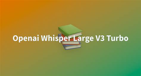 Sahaschiranjaya Openai Whisper Large V Turbo At Main