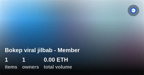 Bokep viral jilbab - Member - Collection | OpenSea