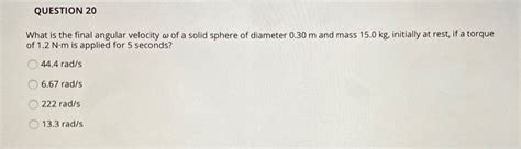 Solved QUESTION What Is The Final Angular Velocity W Of A Chegg
