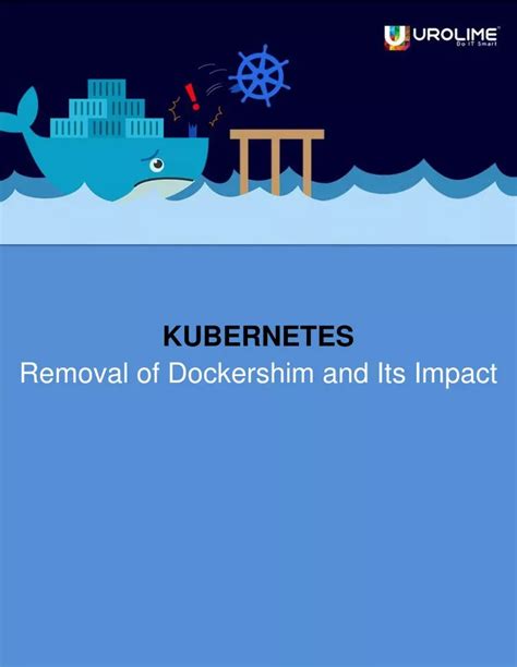 Ppt Kubernetes Removal Of Dockershim And Its Impact Powerpoint Presentation Id 11425291