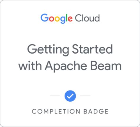 Getting Started With Apache Beam An Open Source Proficiency Credential Sponsored By Google Cloud