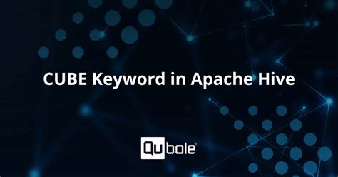 cube keyword in apache hive qubole