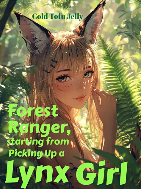 Forest Ranger Starting From Picking Up A Lynx Girl Chapter 164 164