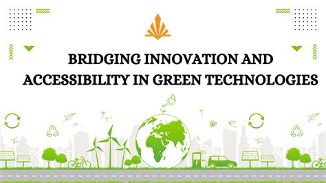 Bridging Innovation And Accessibility In Green Technologies