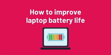 How To Improve Laptop Battery Life 10 Essential Tips Kyte It
