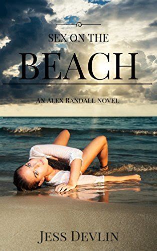 Sex On The Beach A Short Steamy Story By Jess Devlin Goodreads
