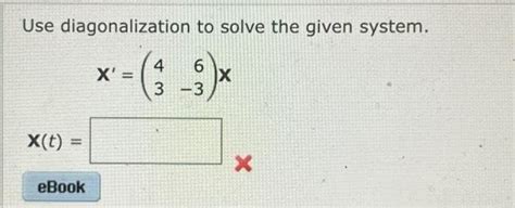 answered use diagonalization to solve the given… bartleby