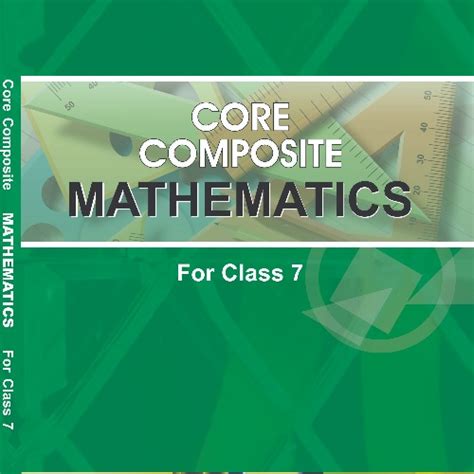 Core Composite Mathematics For Class 7