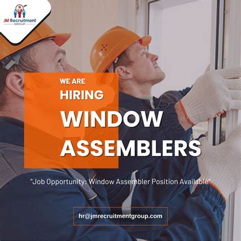 Job Opportunity Window Assembler Position Available Jm Recruitment