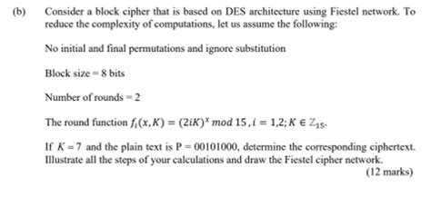 Solved B Consider A Block Cipher That Is Based On DES Chegg