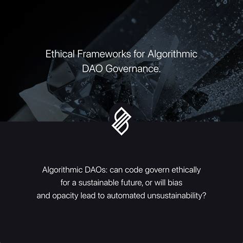Ethical Frameworks For Algorithmic Dao Governance → Scenario