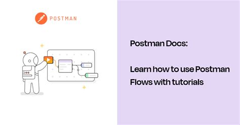 Learn How To Use Postman Flows With Tutorials Postman Docs