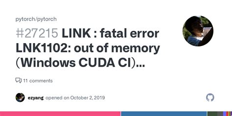 LINK Fatal Error LNK Out Of Memory Windows CUDA CI LNK Issue Pytorch Pytorch