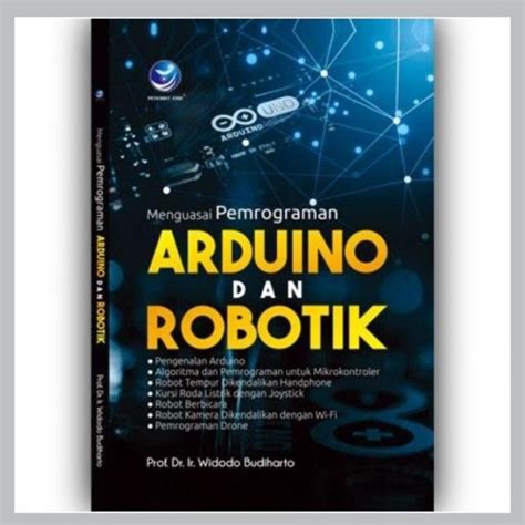Jual Buku Menguasai Pemrograman Arduino Dan Robotik Penulis Prof Widodo Jakarta Pusat