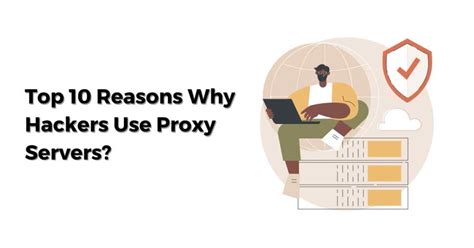 why do hackers use proxy servers cybersapiens
