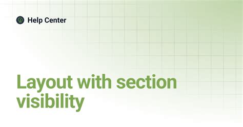 Layout With Section Visibility Help Center