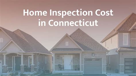 How Much Does A Home Inspection Cost In Connecticut