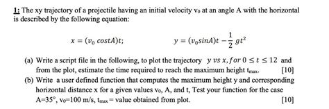 Solved 1 The Xy Trajectory Of A Projectile Having An