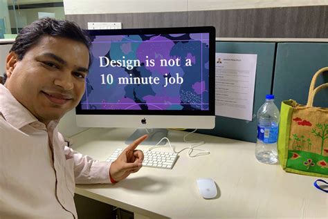 Design Is Not A 10 Minute Job