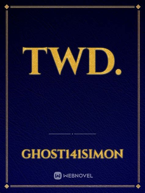 Twd Ghost141simon Webnovel