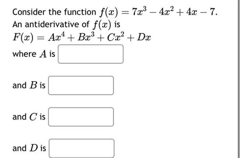 solved consider the function f x 7x3−4x2 4x−7 an