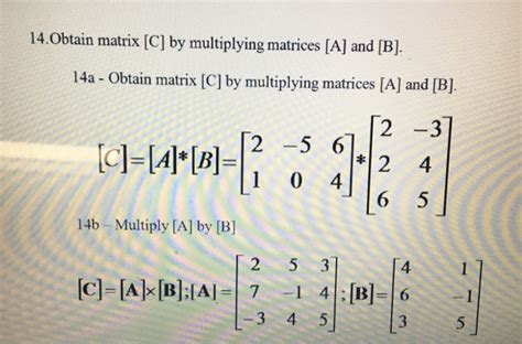 Solved Obtain Matrix C By Multiplying Matrices A And Chegg