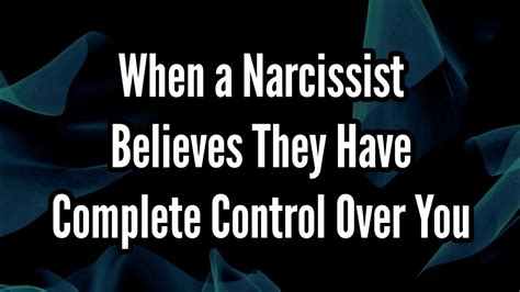 When a Narcissist Believes They Have Complete Control Over You - YouTube