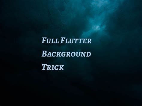 full flutter background trick r flutterdev